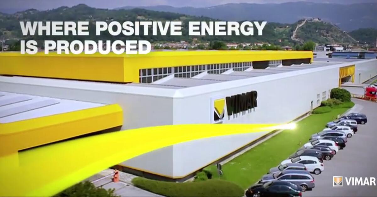 Vimar group - Where positive energy is produced - Vimar